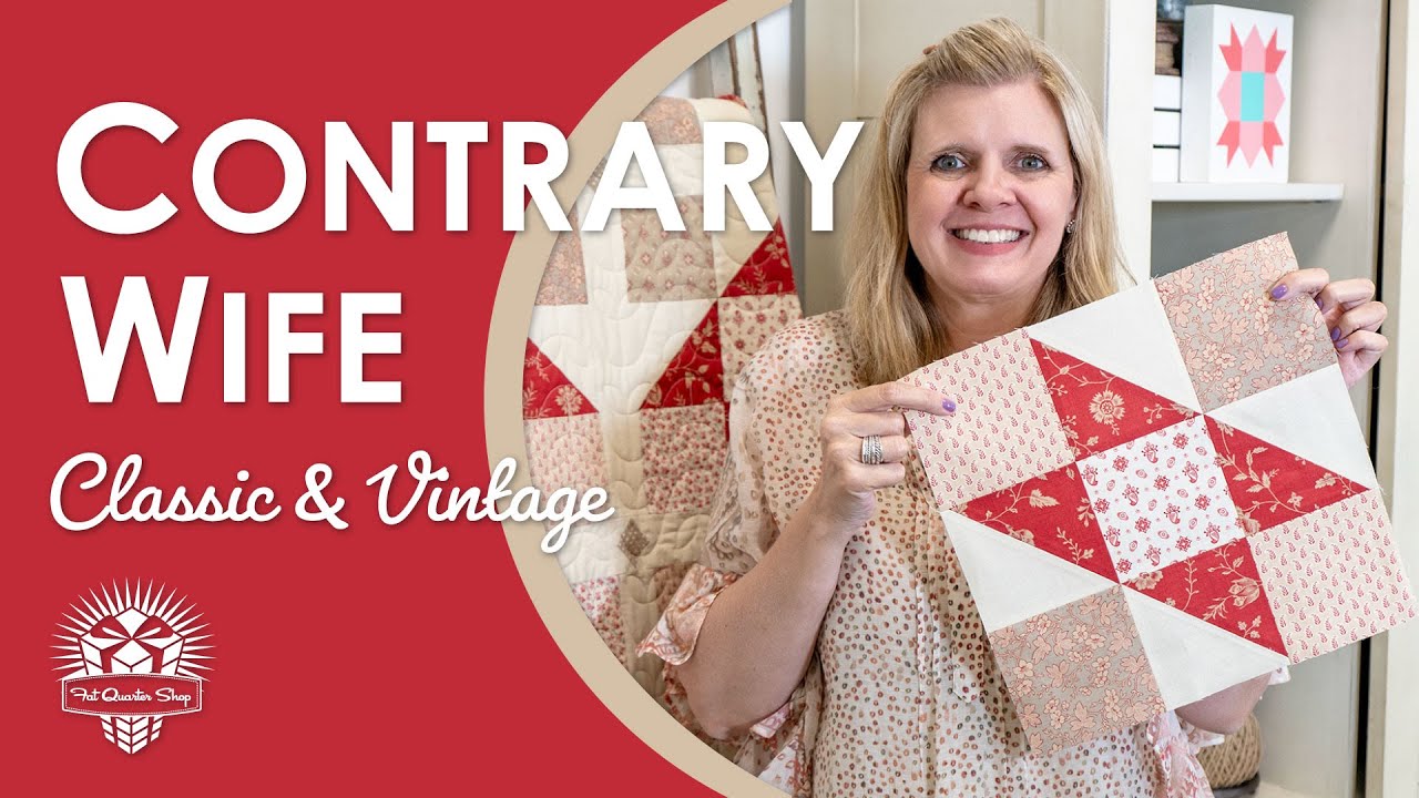 You asked for it! The CONTRARY WIFE Quilt Block 🙆‍♀️ Classic & Vintage ...