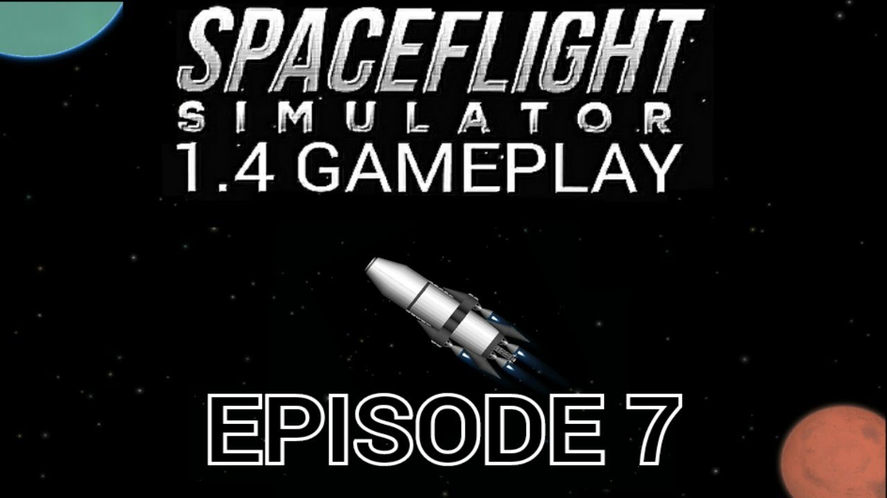 SFS Gameplay [1x07]: Return to Earth (Spaceflight Simulator) - YouTube