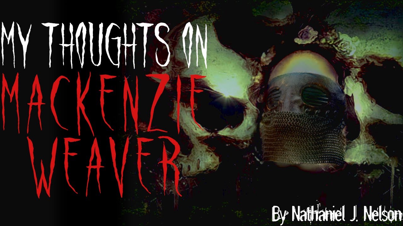 "My Thoughts On Mackenzie Weaver" by Nathaniel Nelson - YouTube