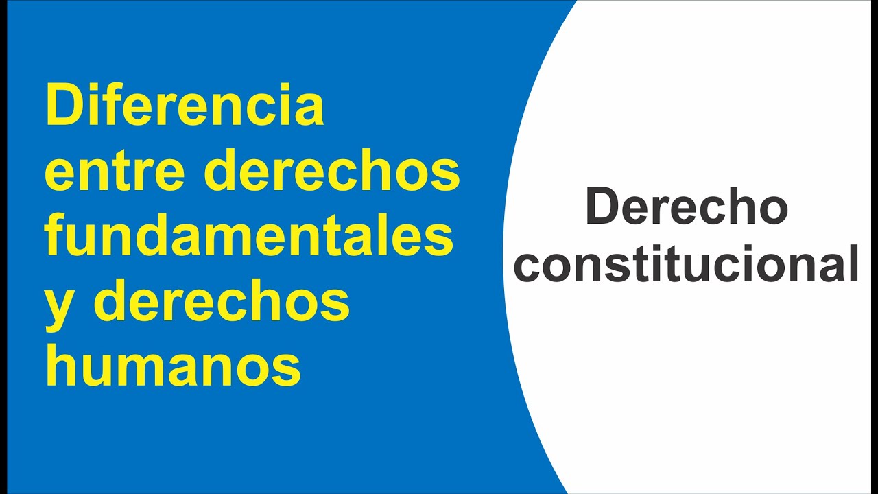 Diferencia Entre Derechos Fundamentales Y Derechos Humanos Derecho