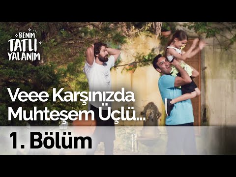Veee Karşınızda Muhteşem Üçlü! | Benim Tatlı Yalanım 1.Bölüm