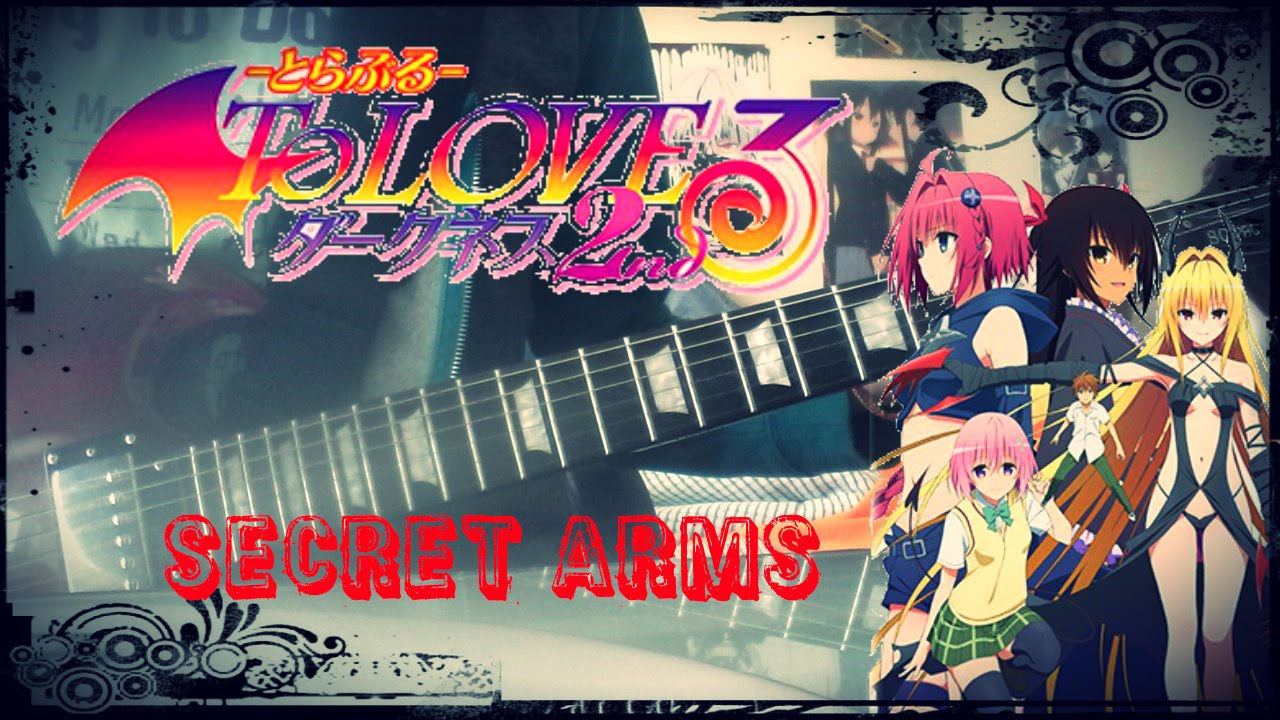 Secret Arms [To Love Ru Darkness 2nd] *Guitar Cover* - YouTube