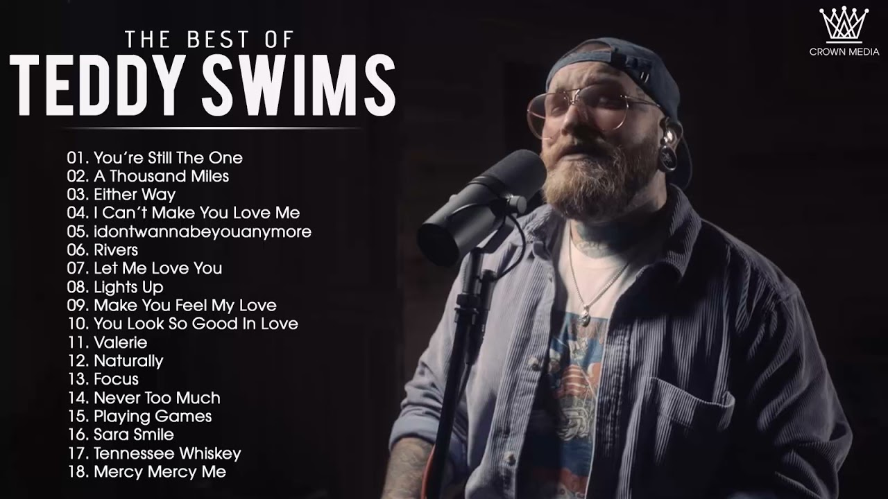 Best of Teddy Swims - Teddy Swims Greatest Hits - NonStop Playlist 2021 ...