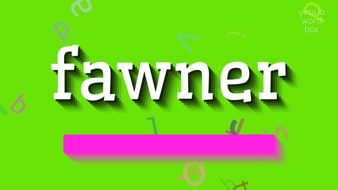 How to say "fawner"! (High Quality Voices) - YouTube