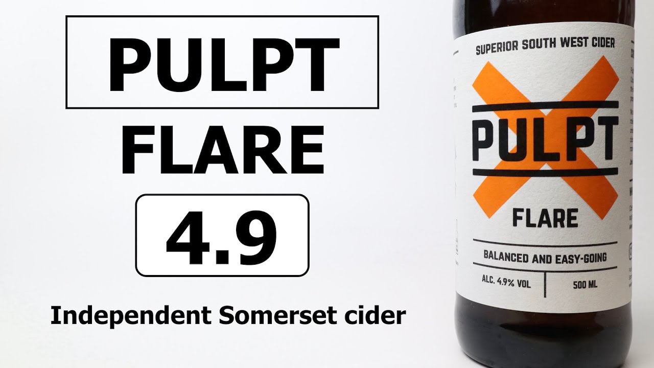 Flare - by PULPT, superior South West (Somerset) cider. - YouTube
