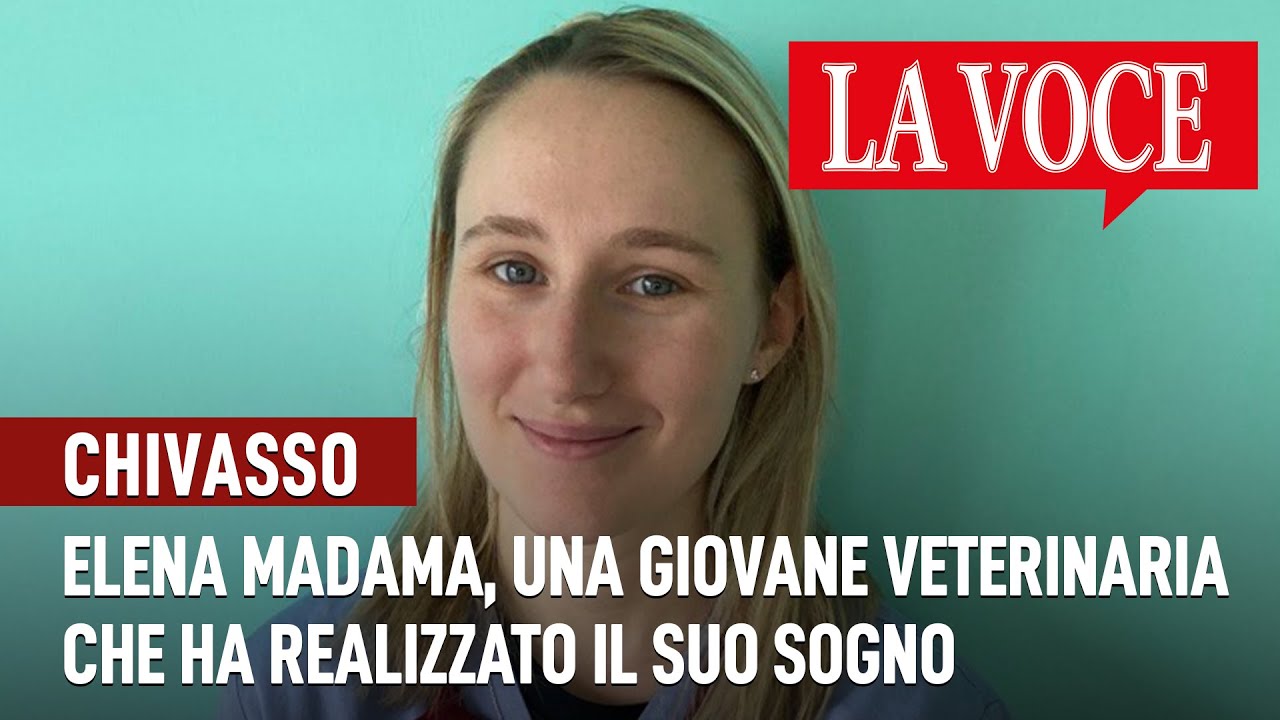 CHIVASSO. Elena Madama, una giovane veterinaria che ha realizzato il ...