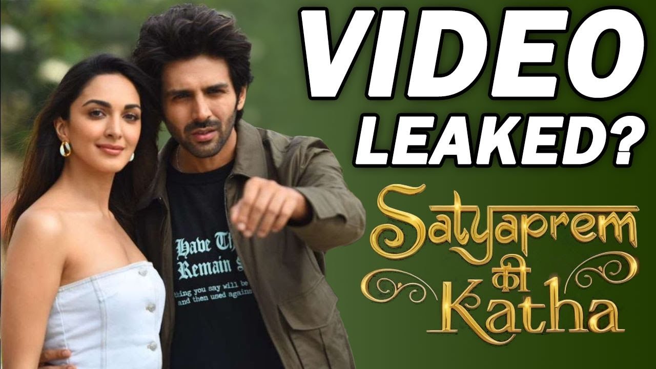 Satyaprem ki Katha | Video Leaked ? | Kartik aaryan | Kiara Advani | Gajraj Rao | Sameer Vidwans ...
