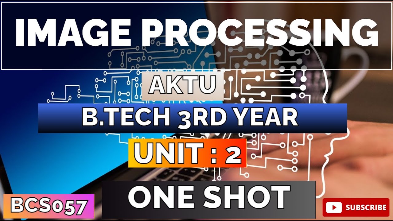 Image Processing Unit: 2 One Shot Video CSE/IT and Allied Branches BCS057 B.Tech AKTU 3rd Year 5 ...