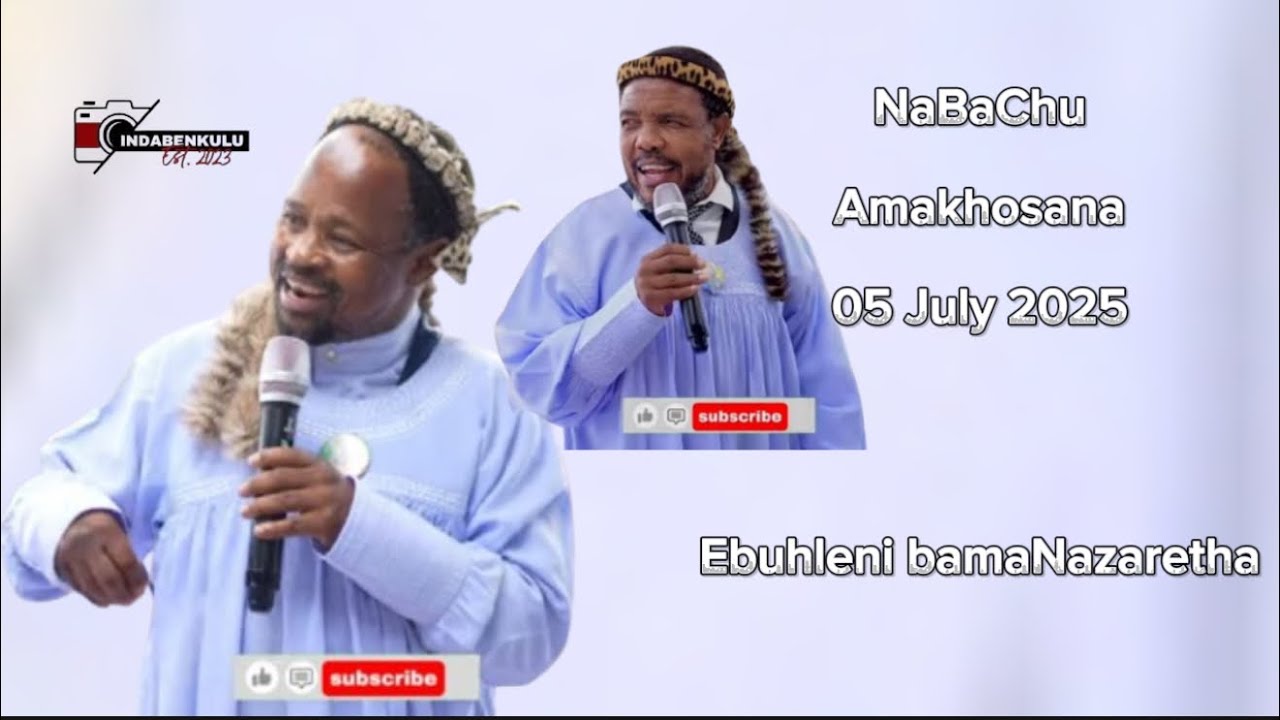 NaBaChu Amakhosana | EBuhleni bamaNazaretha | 05 July 2025| Shembe ...