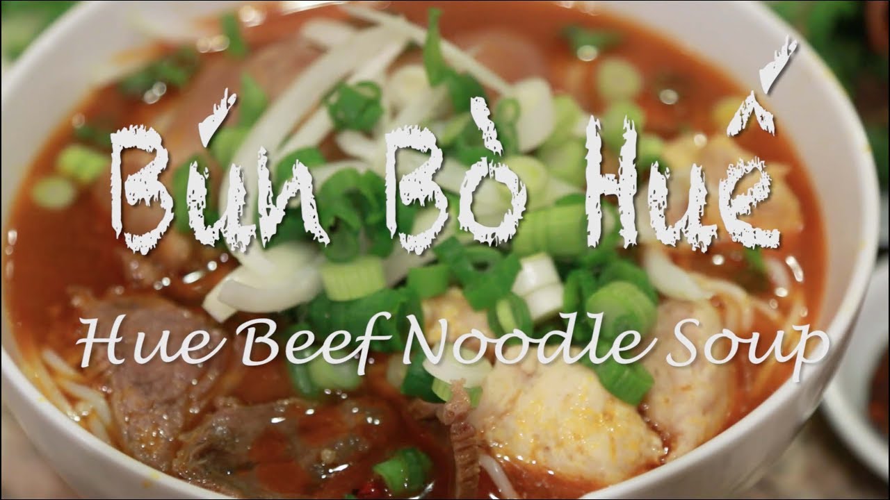 Bún Bò Huế - HUE BEEF NOODLE SOUP - YouTube
