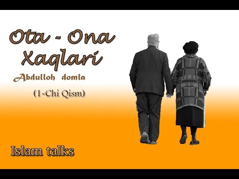Abdullox domla - Ota - Ona  va Farzand Xaqlari. Абдуллох домла - Ота - Она  Хақлари.[31-dars]
