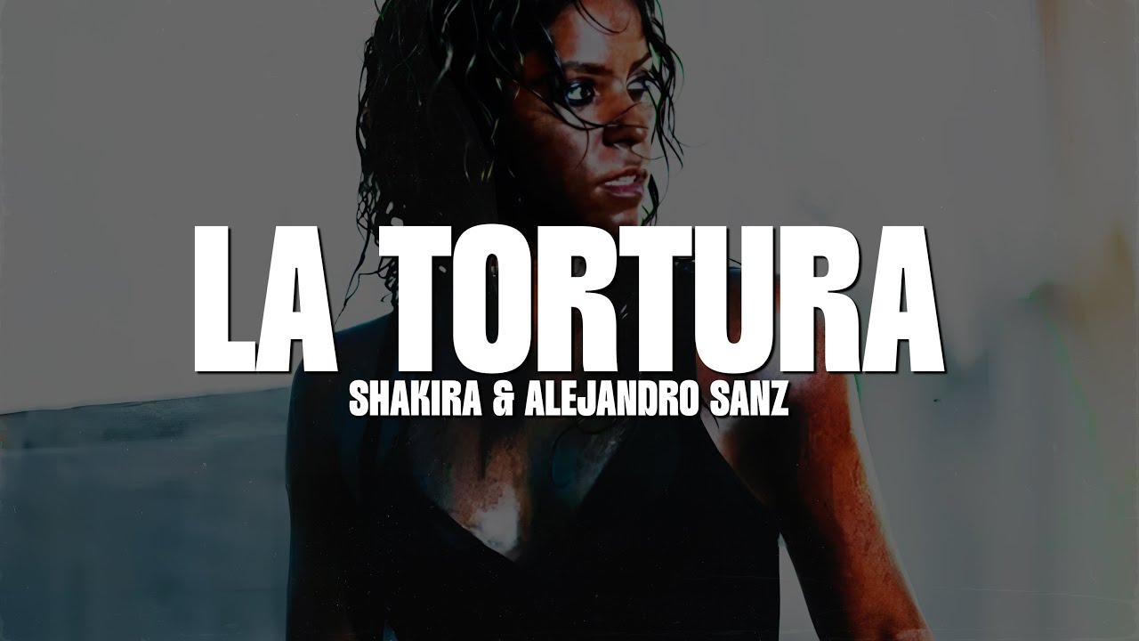 Shakira - La Tortura (LETRA) ft. Alejandro Sanz - YouTube