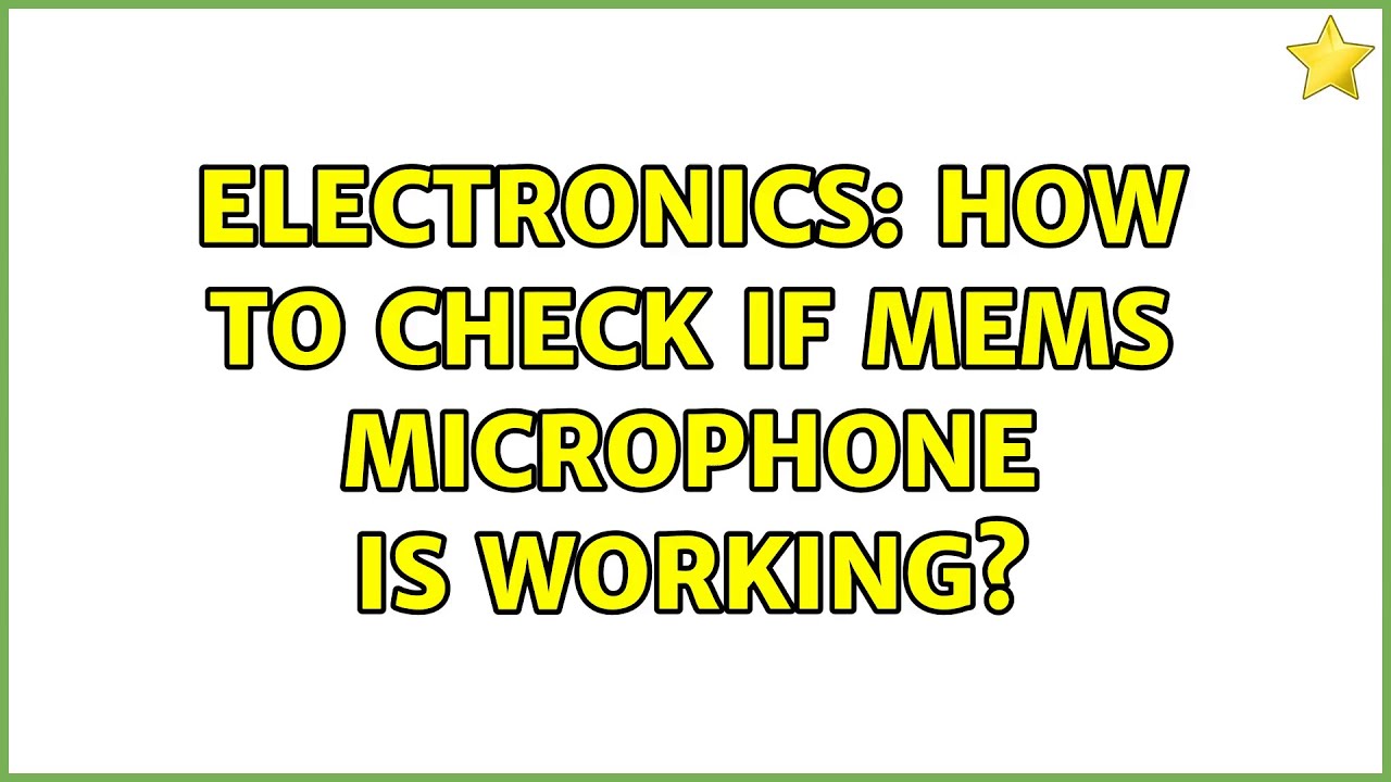 Electronics: How to check if MEMS microphone is working? - YouTube