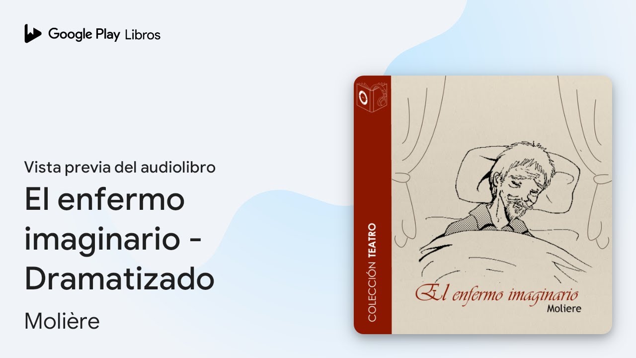 El enfermo imaginario - Dramatizado de Molière · Vista previa del audiolibro - YouTube