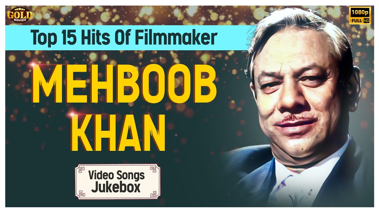 Top 15 Hits Of Filmmaker Mehboob Khan Video Songs Jukebox - (HD) Hindi ...