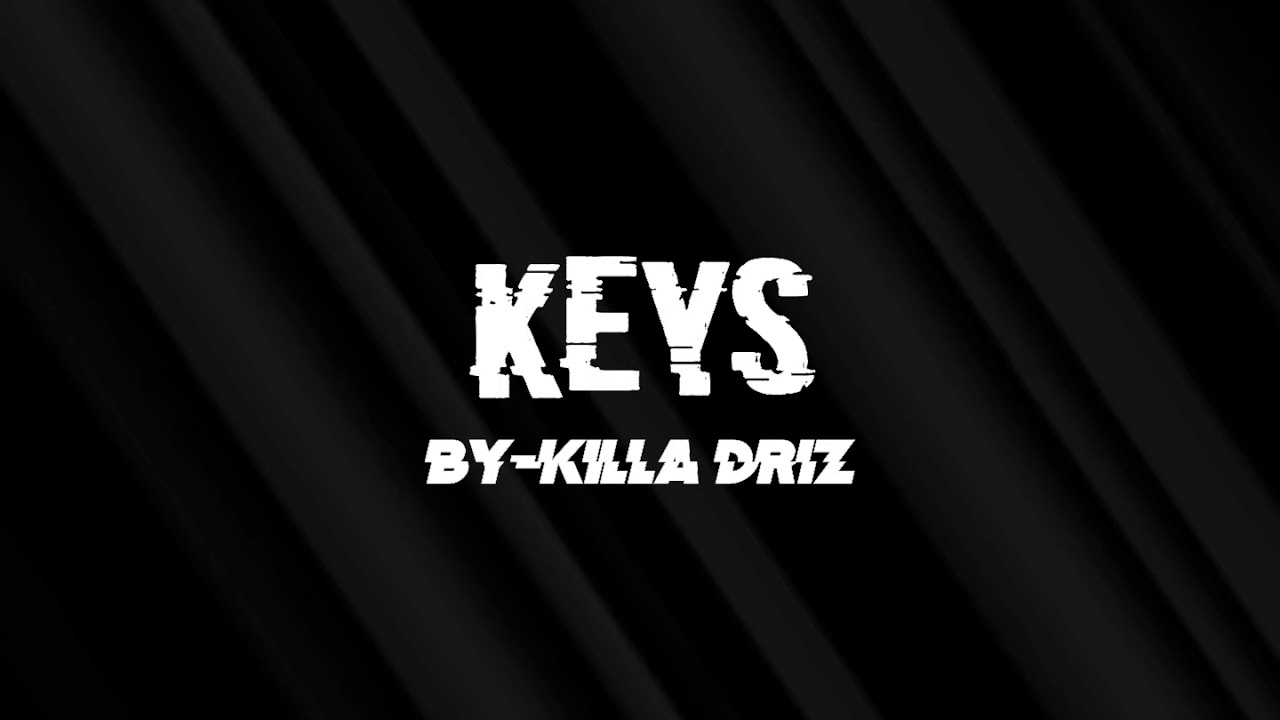 Keys-Killa Driz (lyric Video) - YouTube