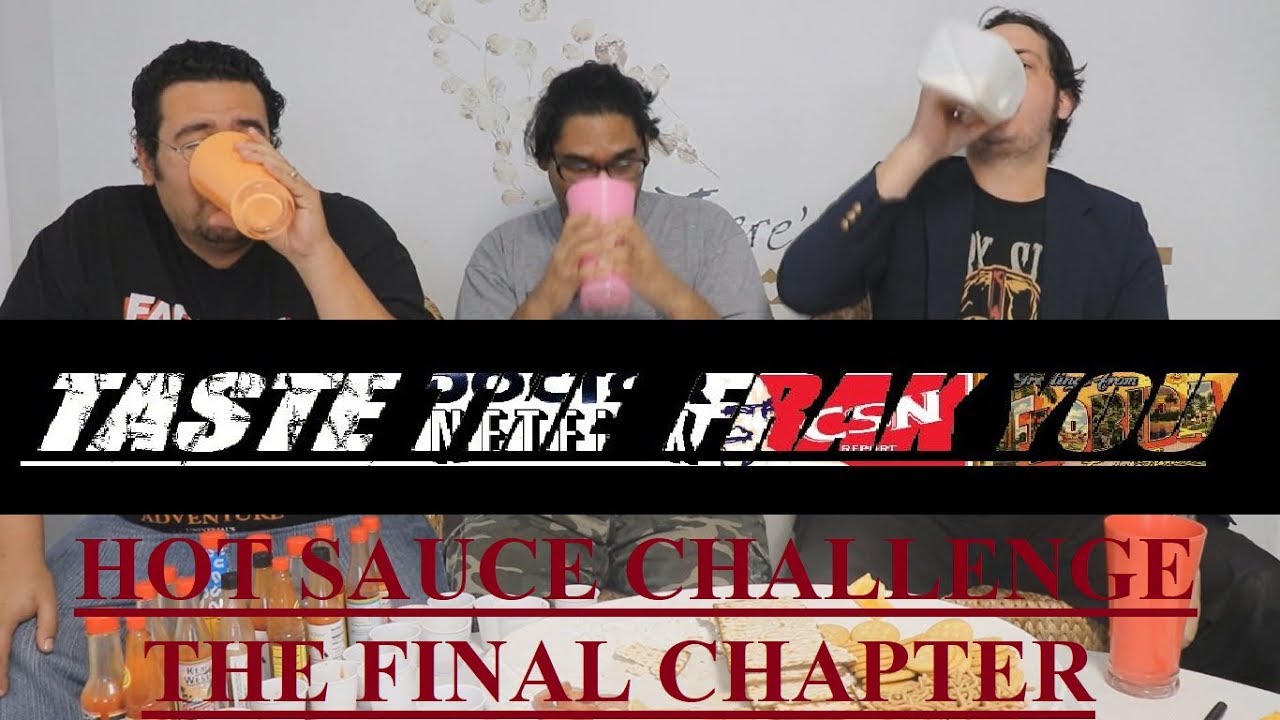 HOT SAUCE CHALLENGE: THE FINAL CHAPTER- TASTE THE FRAK YOU - YouTube