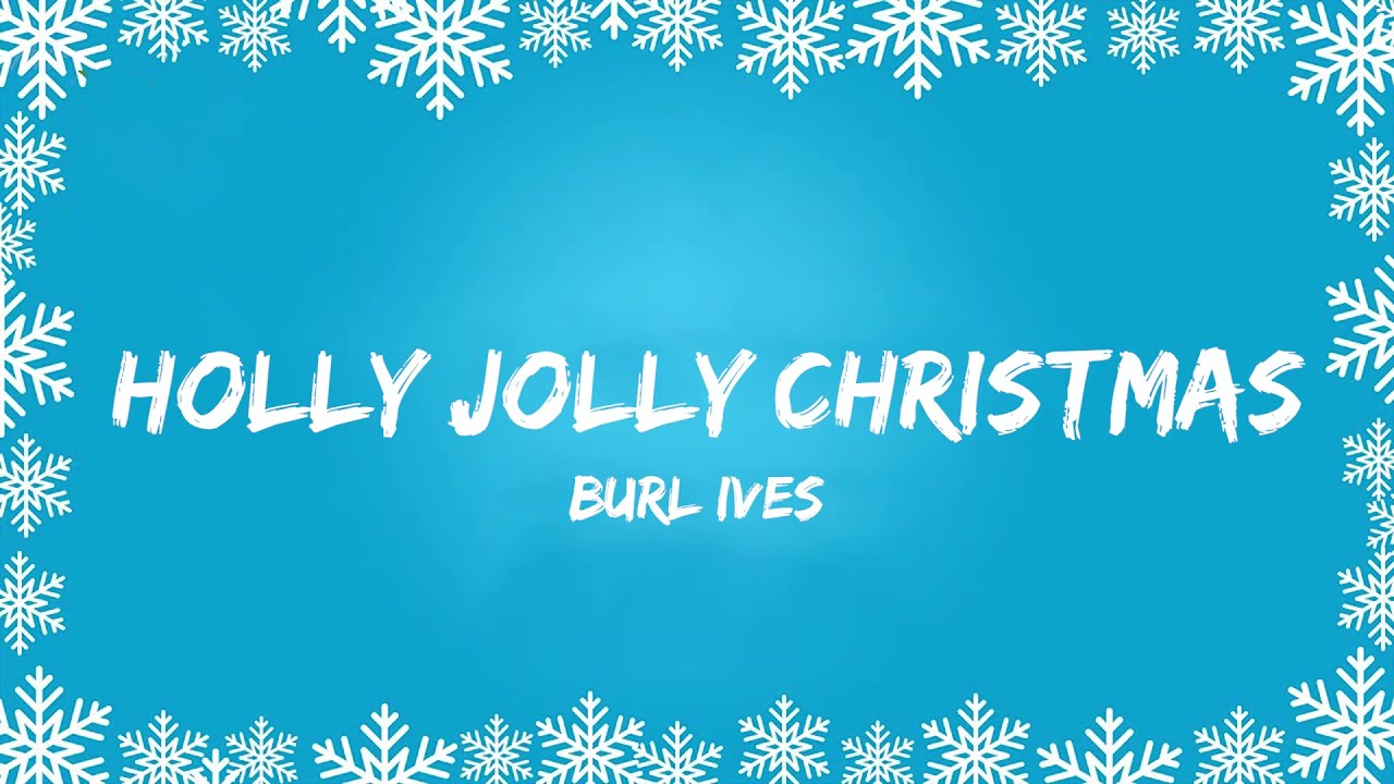 Burl Ives - Holly Jolly Christmas (Lyrics) - YouTube