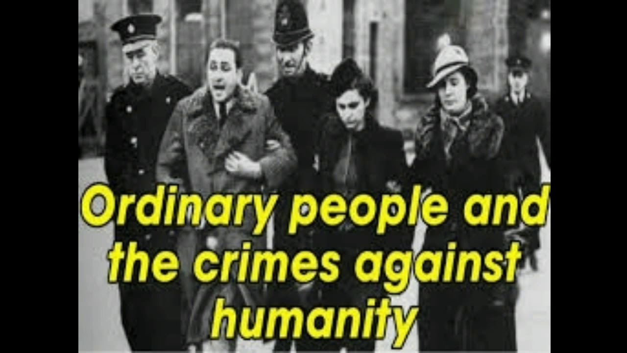 Ordinary People And The Crimes Against Humanity - YouTube