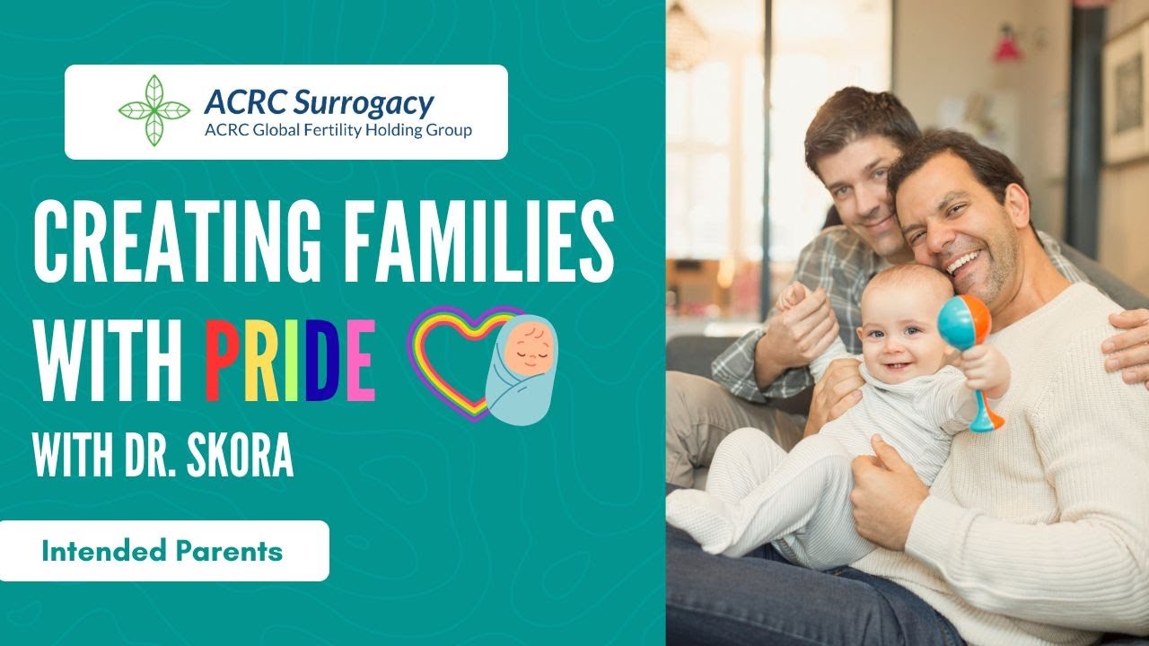 Creating Families with Pride | ACRC Global & Dr. Skora of Fertility ...