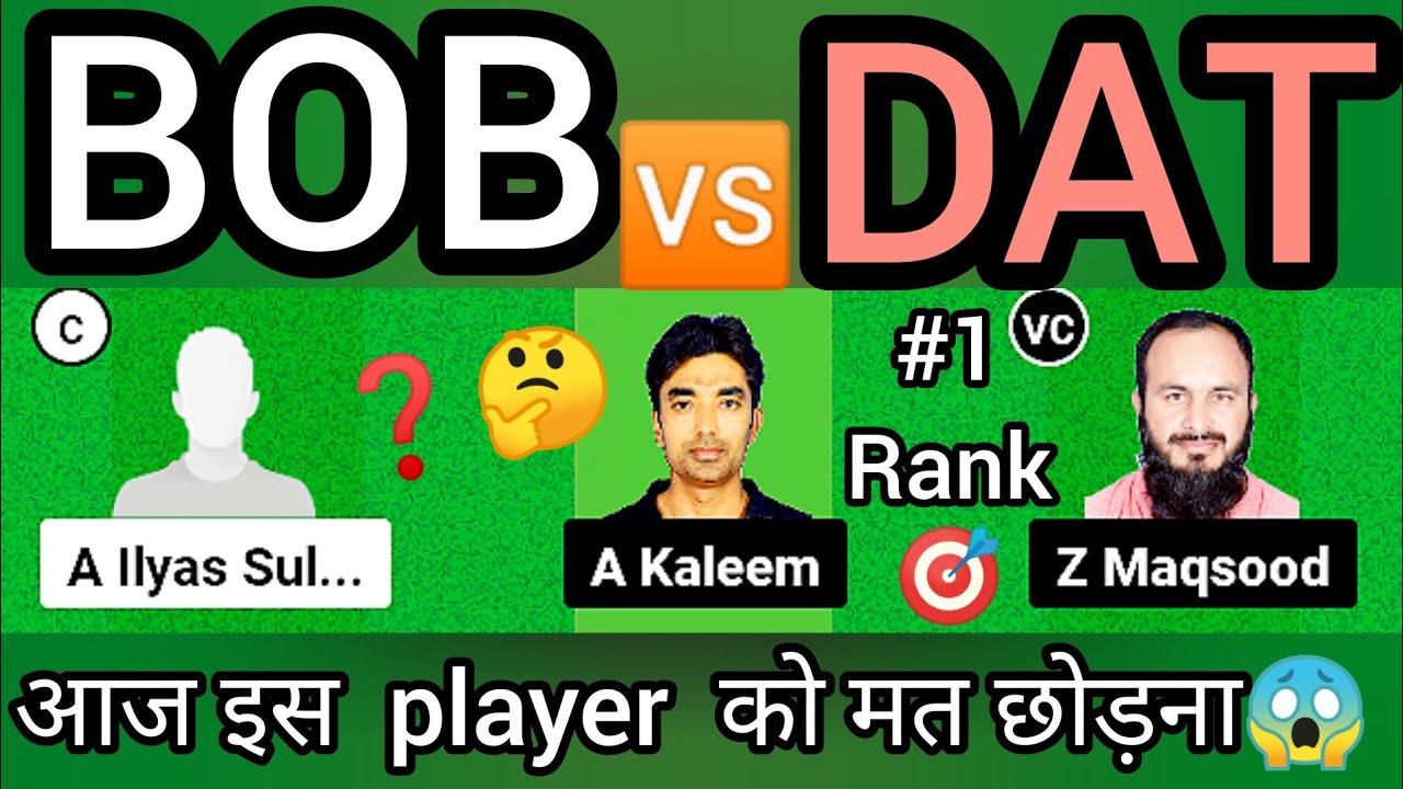 BOB vs DAT dream11 prediction|| dat vs bob || bob vs dat dream11 team ...