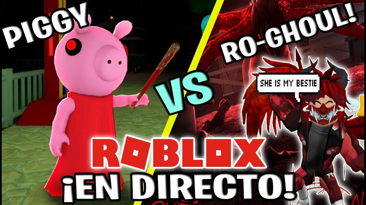 DIRECTO DE PIGGY CHAPTER 10 VS RO-GHOUL ROBLOX | DIRECTO #11🔴 - YouTube