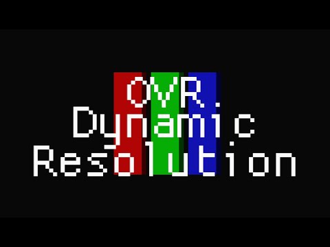 OVR Dynamic Resolution Trailer - YouTube