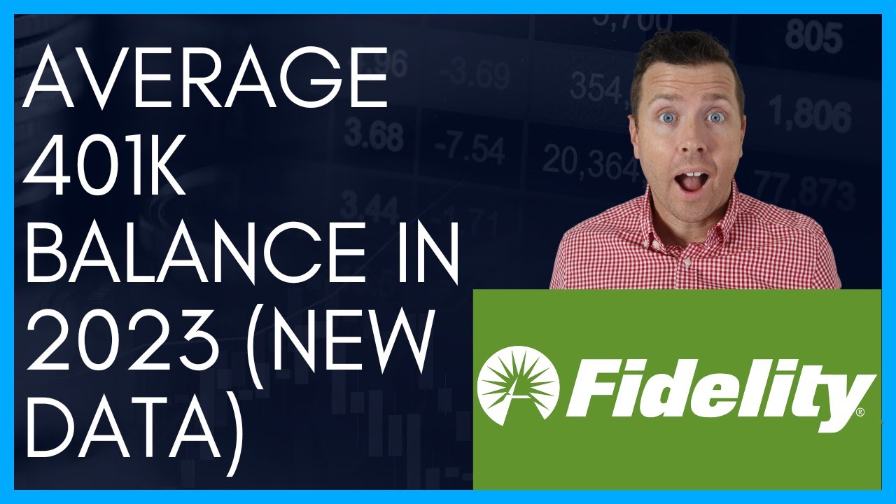 Average 401k Balance 2023 By Age 📈 (New DATA From Fidelity) 📊 - YouTube