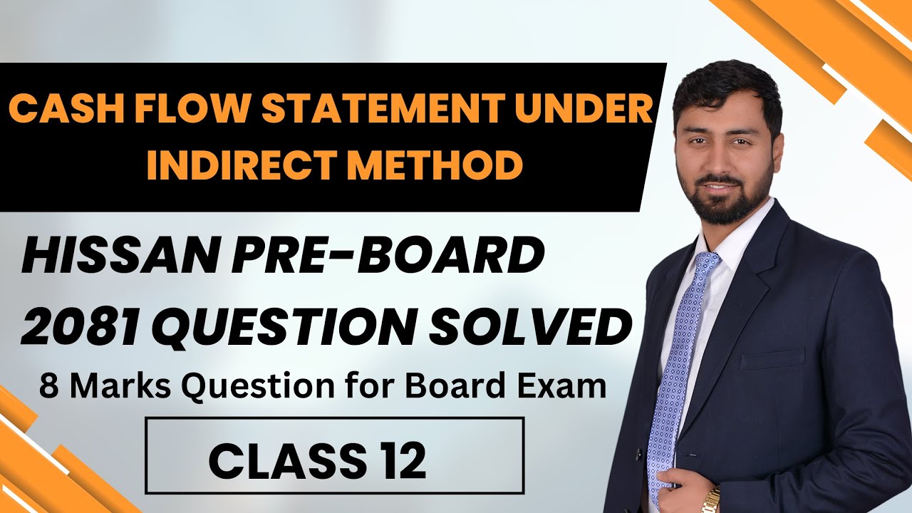 Cash Flow Statement Under Indirect Method | NEB Syllabus | HISSAN Pre ...