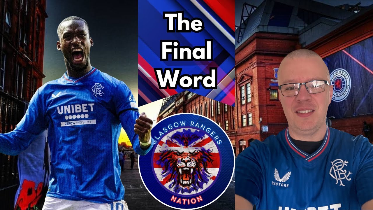 Glasgow Rangers Nation The Final Word - YouTube