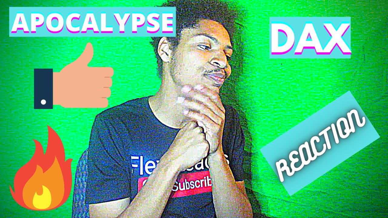 Dax - APOCALYPSE (Official Music Video)[REACTION!!!] - YouTube