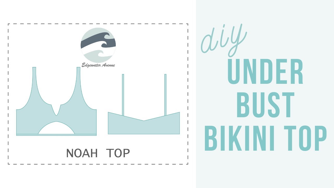 DIY Under Bust Bikini Top | Noah Top | Edgewater Avenue - YouTube