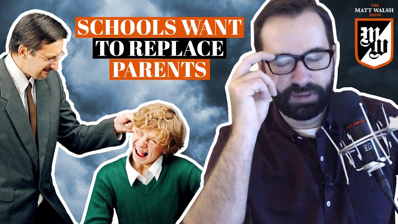 Schools Want To Replace Parents | Ep. 370 - YouTube