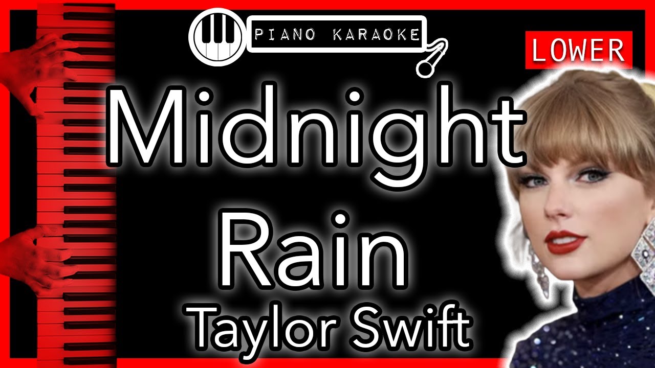 Midnight Rain (LOWER -3) - Taylor Swift - Piano Karaoke Instrumental ...
