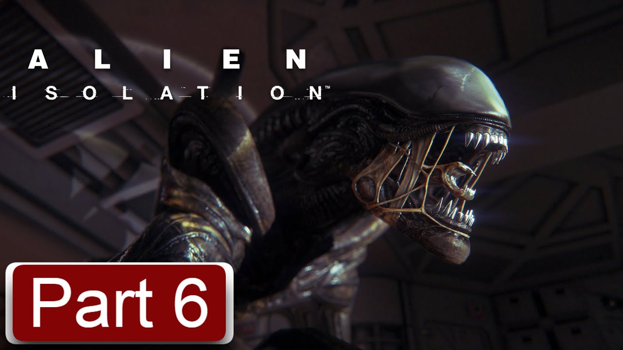 ALIEN ISOLATION Gameplay Walkthrough PART 6 Full Game [FULL HD 1080p ...