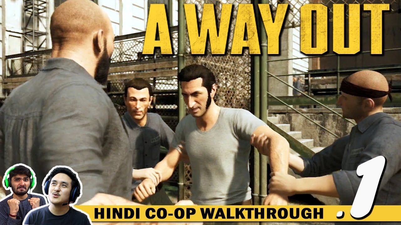 A WAY OUT (Hindi) Walkthrough Part 1 "PRISON FIGHT" (PS4 Pro Gameplay ...