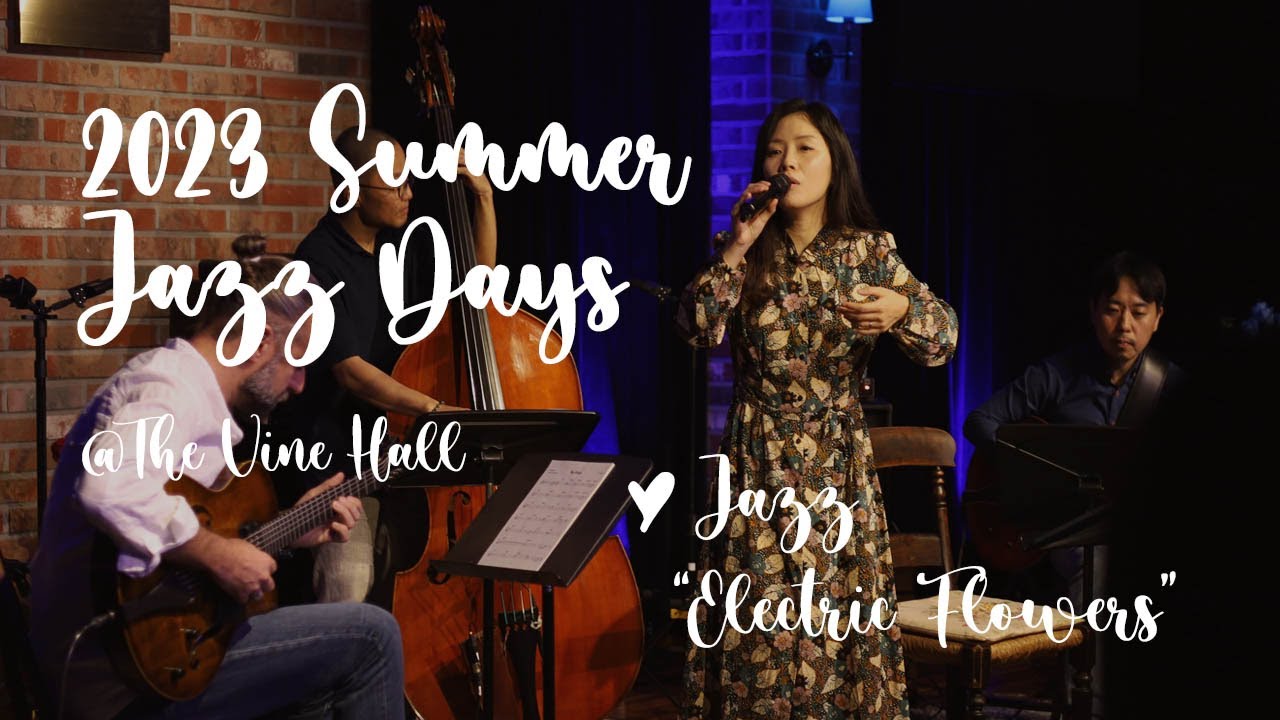 2023 SUMMER JAZZ DAYS [Jazz & Blues & Bossa nova] #1 일렉트릭 플라워즈 - YouTube