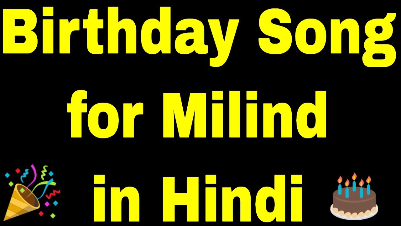 Birthday Song for milind - Happy Birthday milind Song - YouTube