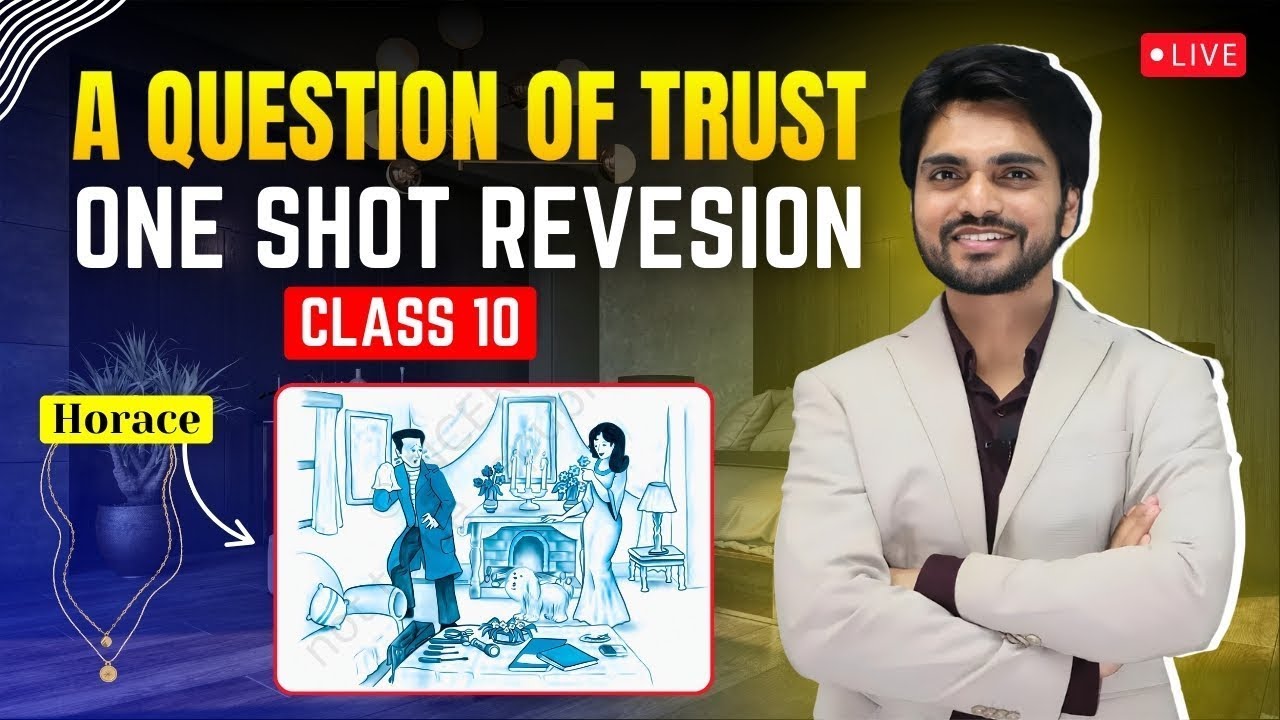 A Question of Trust | Class 10 English Chapter 4 | Full Explanation in ...