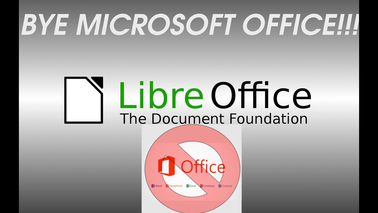 LibreOffice -- Bye Microsoft Office!!! - YouTube