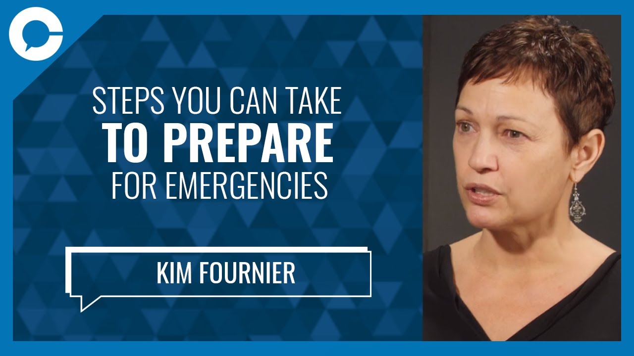Steps You Can Take to Prepare for Emergencies (w/ Kim Fournier ...