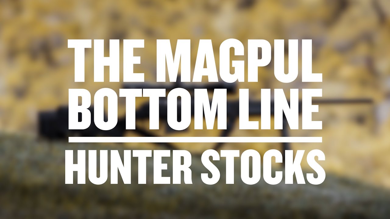 The Magpul Bottom Line – Hunter Stocks - Magpul Comms