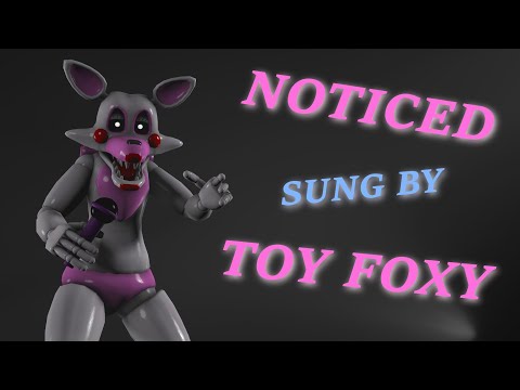 [FNAF/SFM] NOTICED Sung By Toy Foxy | Song Animation