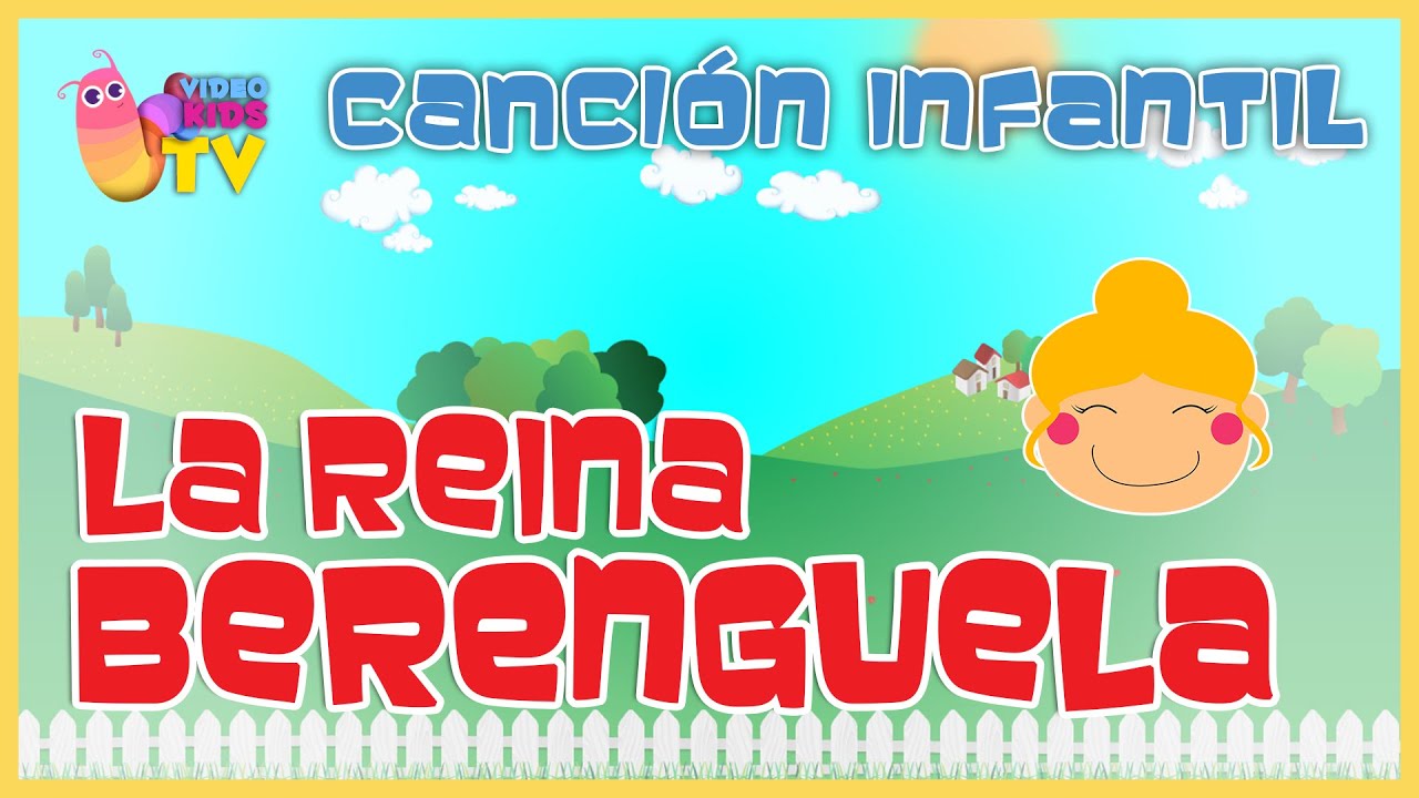 LA REINA BERENGUELA y más canciones infantiles - YouTube