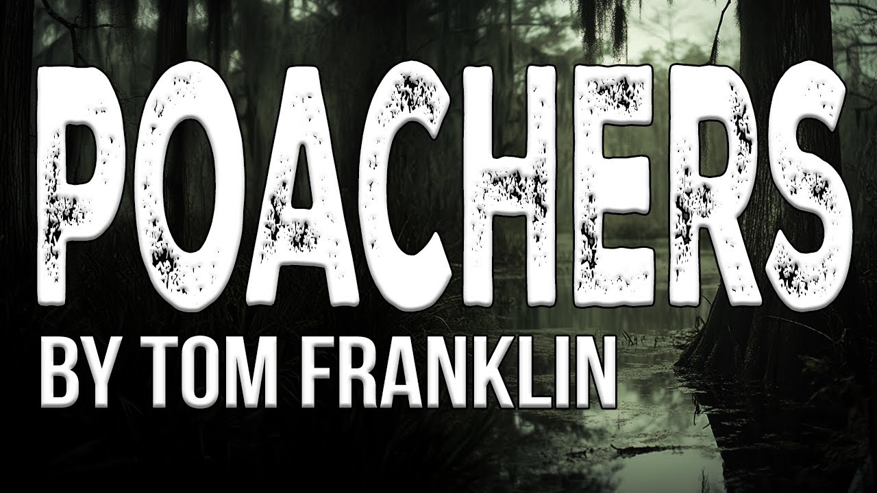 Poachers by Tom Franklin - YouTube