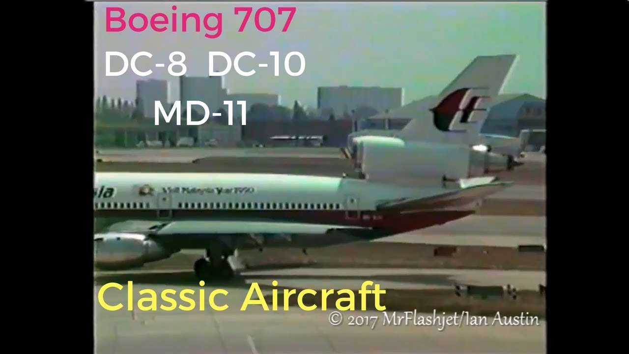 Boeing 707 / Mcdonnell Douglas DC-8, DC-10, MD-11 SPECIAL at London ...