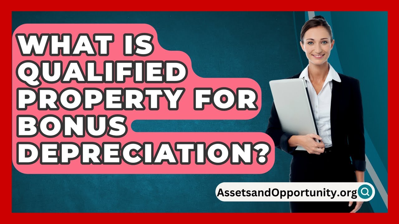 What Is Qualified Property For Bonus Depreciation ...