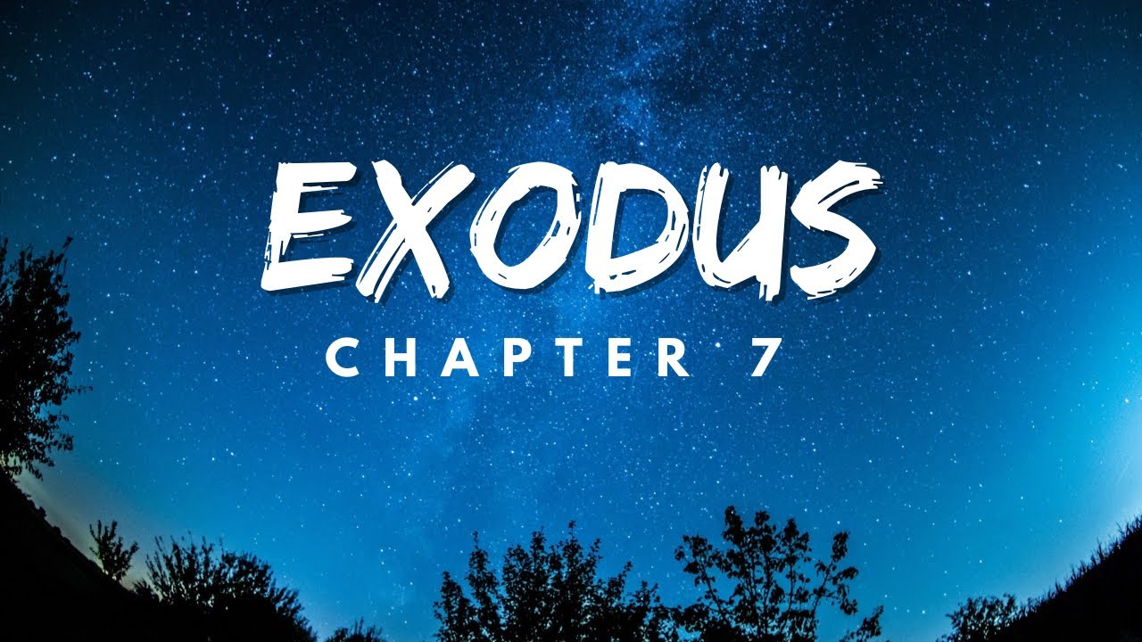 Exodus - Chapter 7 - YouTube