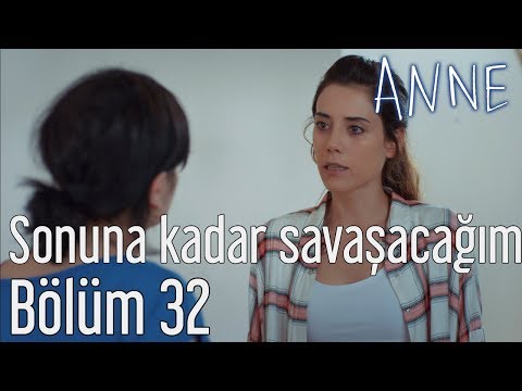Anne 32. Bölüm - Sonuna Kadar Savaşacağım