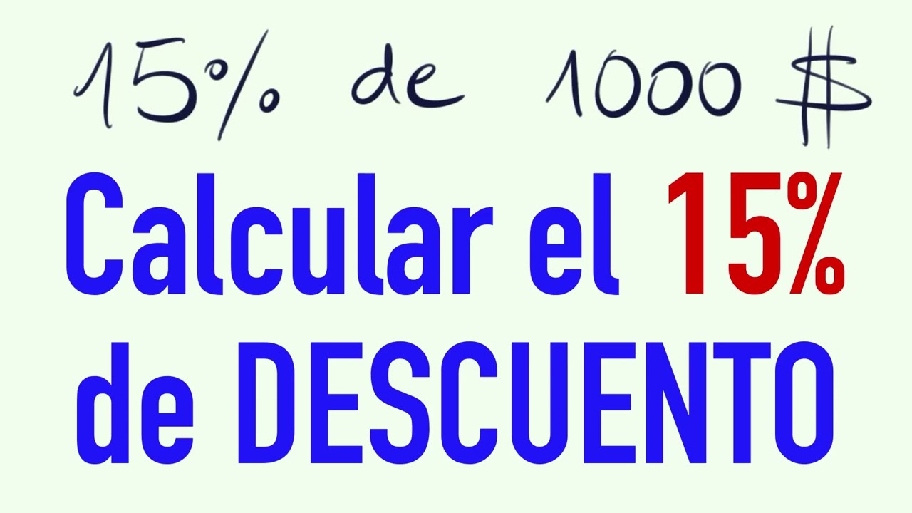 C mo Calcular El 15 Por Ciento De Descuento De Un Precio De 1000 C mo Calcular El 15 Por Ciento De Descuento De Un Precio De 1000